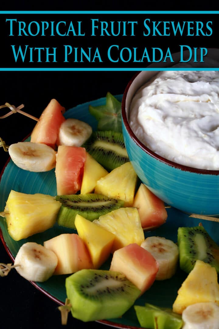 Tropical Fruit Skewers with Quick Pina Colada Dip - Beyond Flour