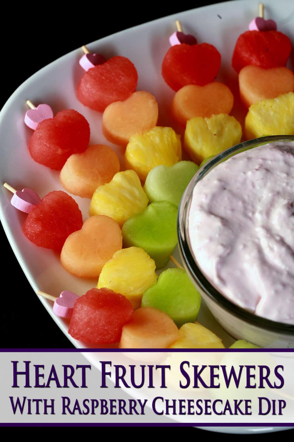 Heart Fruit Skewers & Raspberry Cheesecake Dip - Beyond Flour